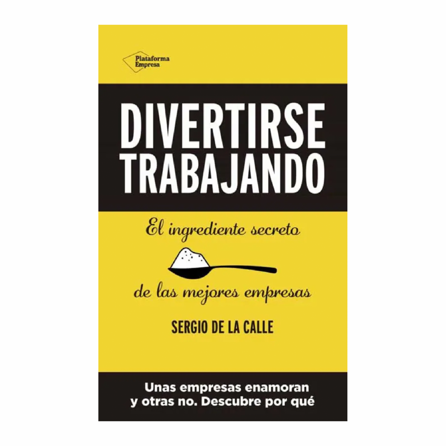 Divertirse Trabajando Sergio De La Calle PLATAFORMA 224 Páginas - Megamaxi